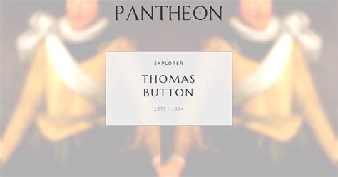 Thomas Button Biography Pantheon