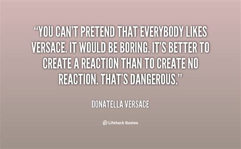 Donatella Versace Quotes Quotesgram