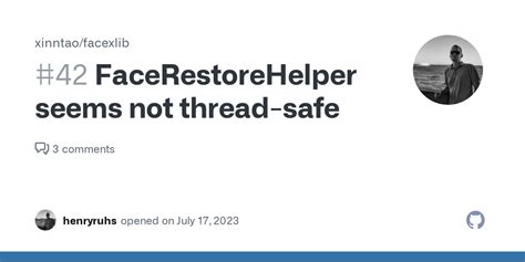 Facerestorehelper Seems Not Thread Safe · Issue 42 · Xinntaofacexlib