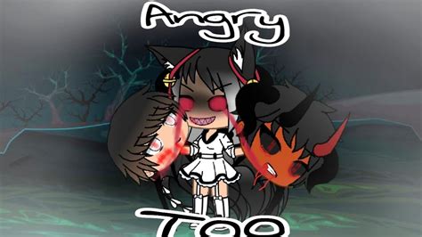 Angry Too VersÃo Gacha Life Youtube