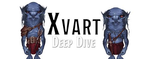 Deep Dive The Xvart — Dump Stat Adventures