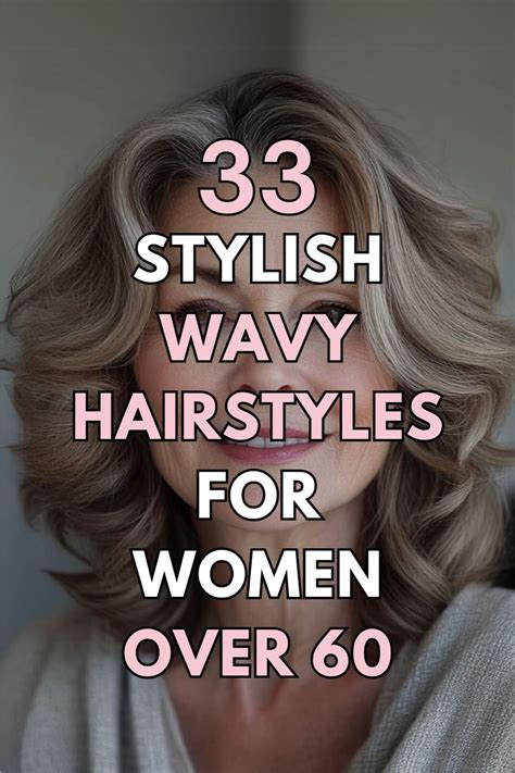 47 Wavy Hairstyles For Women Over 60 Ideas To Save Today Wavy Hair
