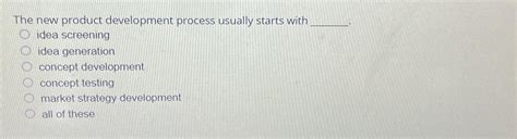 Solved The New Product Development Process Usually Starts