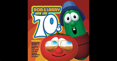 ‎bob And Larry Sing The 70s Album By Veggietales Apple Music