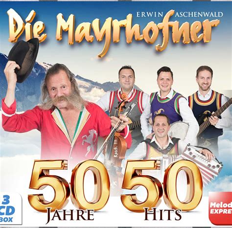 Die Mayrhofner 50 Jahre 50 Hits 3cd Melodie Express Shop