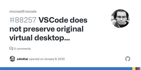 Vscode Does Not Preserve Original Virtual Desktop Placement When Restoring Windows Windows