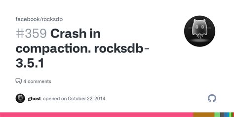 Crash In Compaction Rocksdb 351 · Issue 359 · Facebookrocksdb · Github