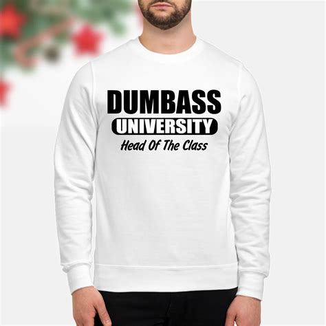 Dumbass University Head Of The Class Shirt Nouvette