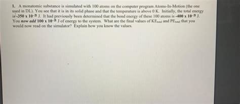 Solved 1 A Monatomic Substance Is Simulated With 100 Atoms
