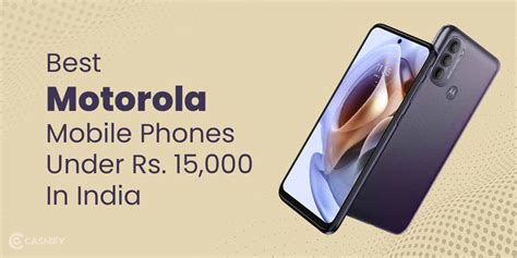 Best Motorola Mobile Phones Under In India April Cashify Mobile Phones Blog