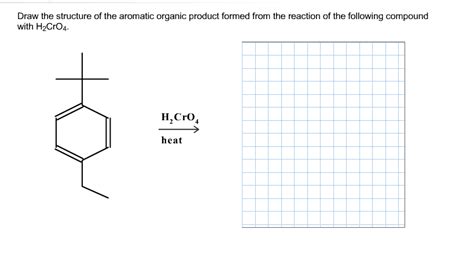 Solved Draw The Structure Of The Aromatic Organic Product