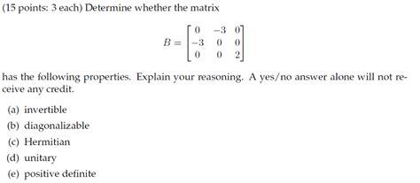 solved 15 points 3 each determine whether the matrix 0 3