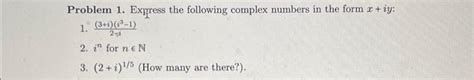 solved problem 1 exyress the following complex numbers in