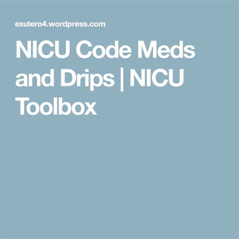 Nicu Code Meds And Drips Nicu Nurse Education Nicu Pediatric Nursing
