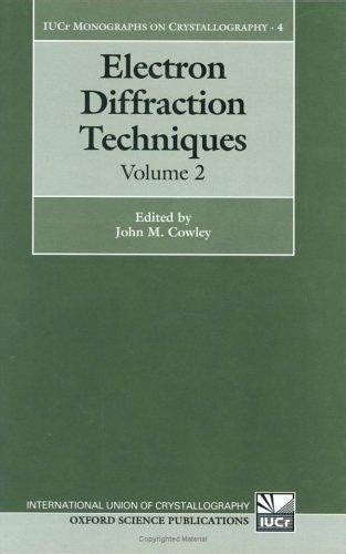 Electron Diffraction Techniques By J M Cowley Open Library