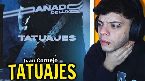 ReacciÓn Ivan Cornejo Tatuajes Deluxe Audio Oficial Youtube