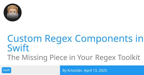 Custom Regex Components In Swift Yenovi