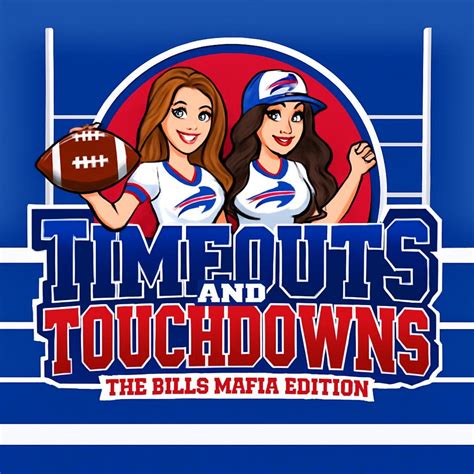 Timeouts And Touchdowns The Bills Mafia Edition