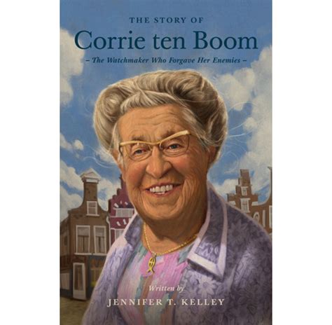 The Story Of Corrie Ten Boom Jennifer T Kelley The Good Book Company