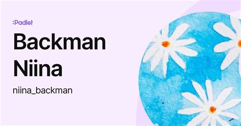 Backman Niina Niina Backman Profile Padlet