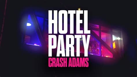 Crash Adams Hotel Party Official Visualizer Youtube Music