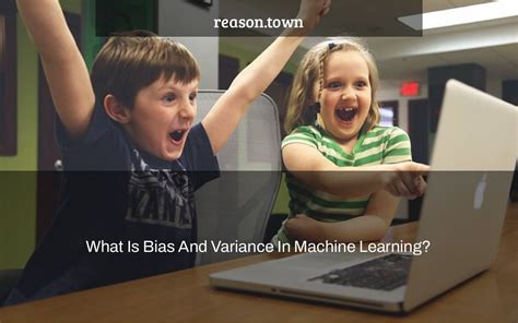 What Is Bias And Variance In Machine Learning Reason Town