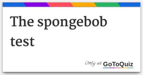 The Spongebob Test