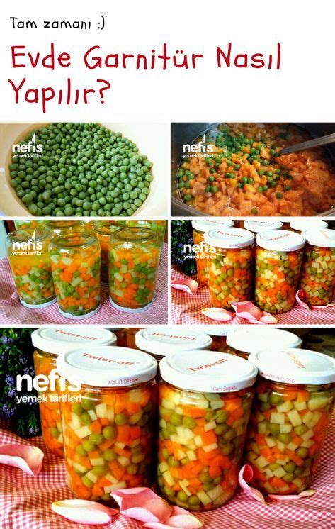 Evde Mükemmel Garnitür Yapımı Tarifi Yemek Tarifi Evde Konserve Konserve Yapma Tarifleri