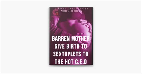 ‎barren Mother Give Birth To Sextuplets For The Hot Ceo By Feathers On Apple Books