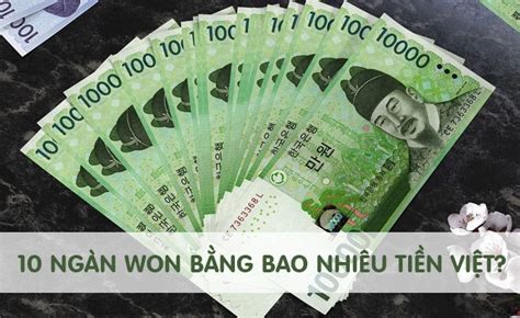 10000 Won Bằng Bao Nhiêu Tiền Việt Nam Hiện Nay