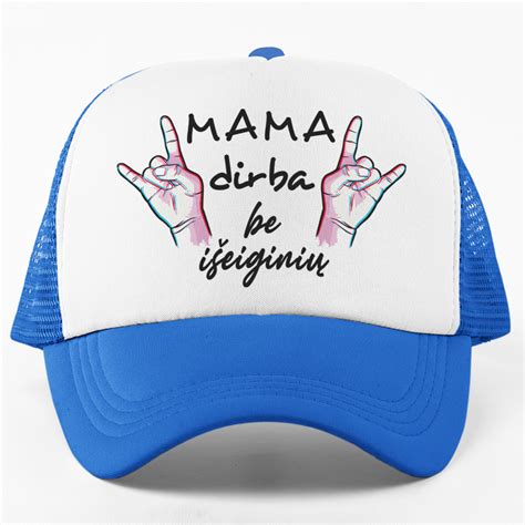 Kepuraitė Mama Dirba Be Išeiginių InternetinĖ DovanŲ ParduotuvĖ Dovanusalis Lt