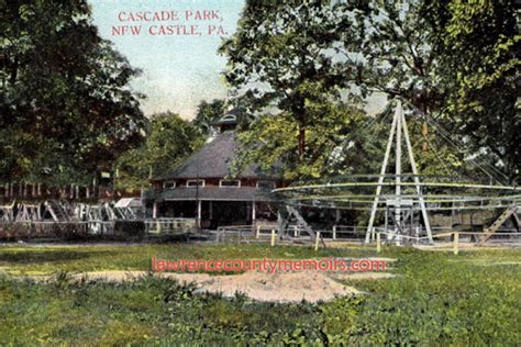 Cascade Park Of Years Past New Castle Pa Lawrence County Memoirs