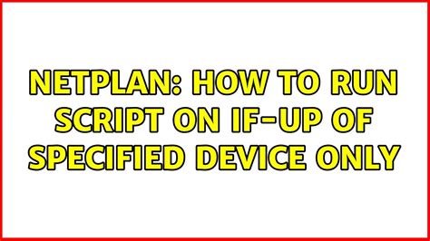 ubuntu netplan how to run script on if up of specified device only