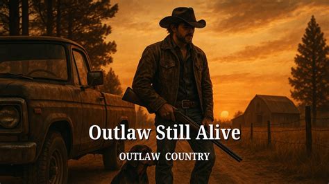 Outlaw Still Alive Rebel Outlaw Country Song Youtube