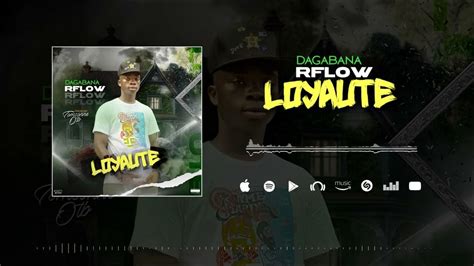 Dagabana Rflow Loyauté Youtube