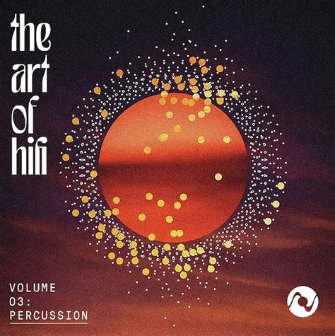 The Art Of Hi Fi Series Volume 03 Percussion~ The Sound Advocate The Art Of Hi Fi Series Volume 03 Percussion~ The Sound Advocate