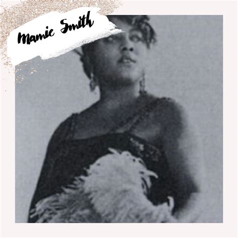 Vaudeville Singer Dancer Pianist And Actress Mamie Smith Born On