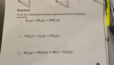 Solved Practice Write The Equilibrium Constant Expressions