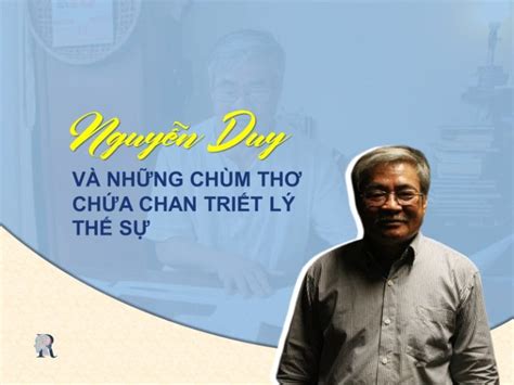 Nguyễn Duy Cái Tôi Say Mê đổi Mới Thể Thơ Lục Bát Revelogue