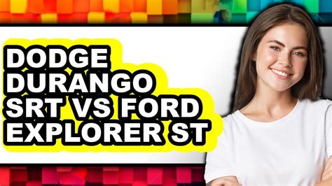 Dodge Durango Srt Vs Ford Explorer St Which Is Better Youtube