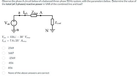 Solved Observe The Phase A Circuit Below Of A Balanced Chegg