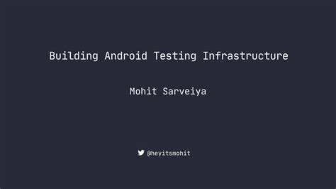 Building Android Testing Infrastructure Speaker Deck