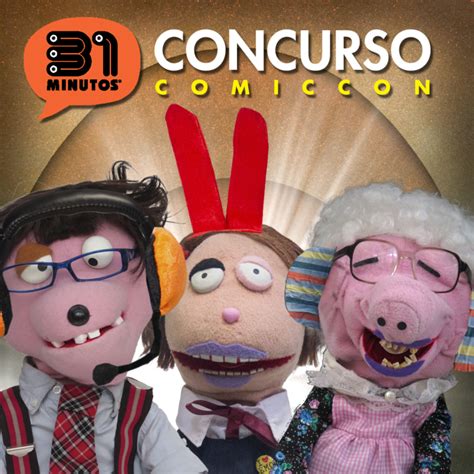 Concurso De Disfraces Para Show De 31 Minutos En La Comic Con 31 Minutos