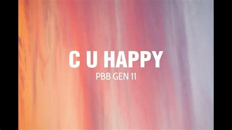 C U Happy Pbb Gen 11 Lyrics Youtube