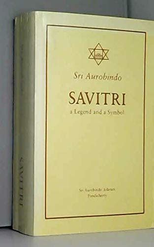 Savitri A Legend And A Symbol Sri Aurobindo 9788170584018 Amazon