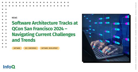 Software Architecture Tracks At Qcon San Francisco 2024 Navigating Current Challenges And
