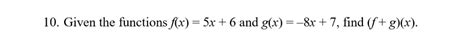 Solved Given the functions f(x)=5x+6 ﻿and g(x)=-8x+7, ﻿find | Chegg.com