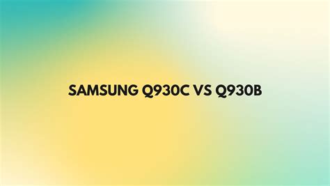 Samsung Q930C vs Q930B - All For Turntables