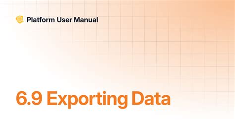69 Exporting Data Platform User Manual