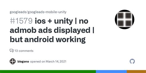Ios Unity No Admob Ads Displayed But Android Working Issue Googleads Googleads